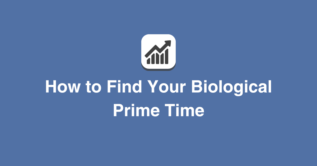 How to Find Your Biological Prime Time