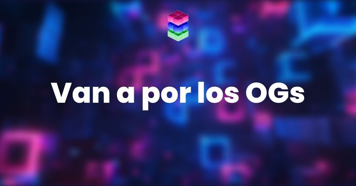 🟦 Van a por los OGs