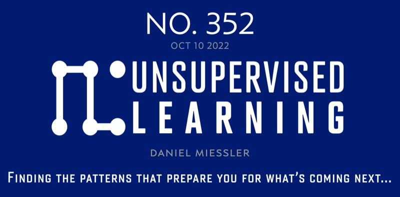 Unsupervised Learning Newsletter NO. 352
