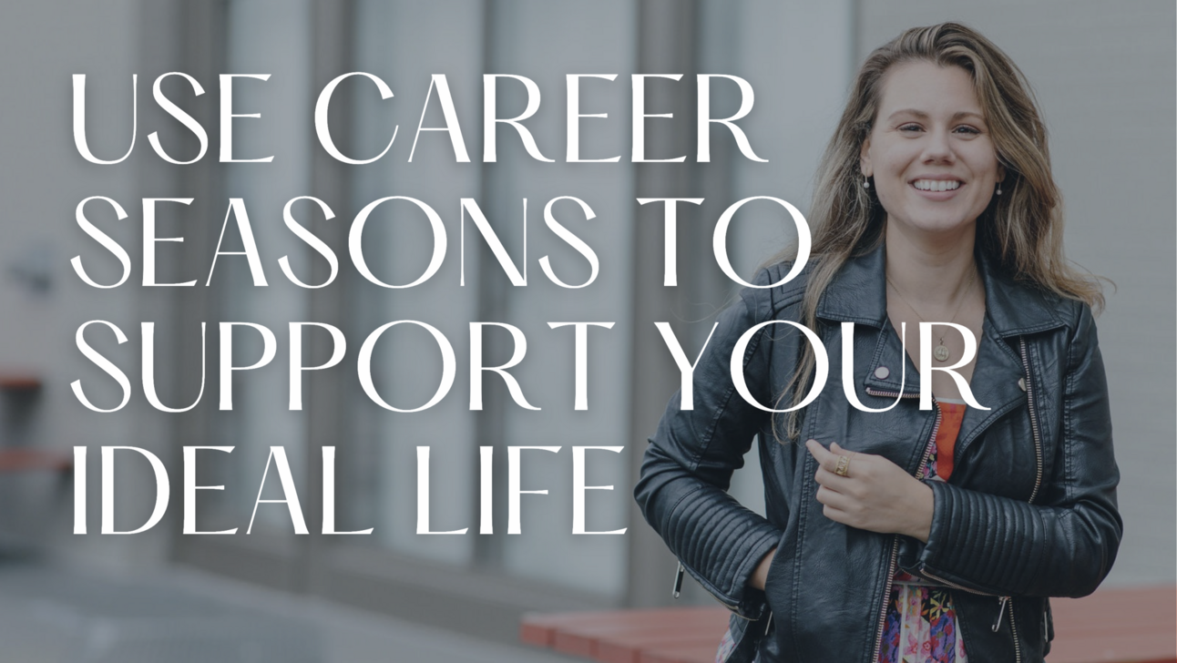 How to Use Career Seasons to Support Your Ideal Life