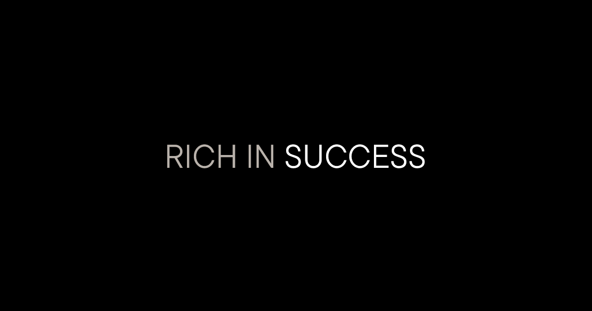 RICH IN SUCCESS