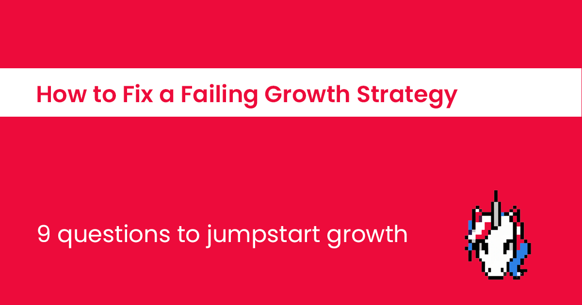How to Fix a Failing Growth Strategy