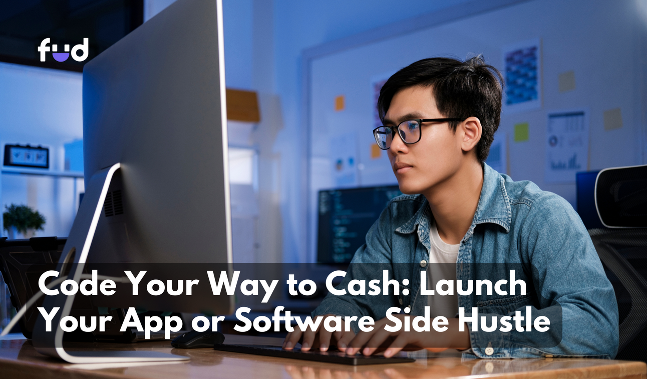Code Your Way to Cash: Launch Your App or Software Side Hustle