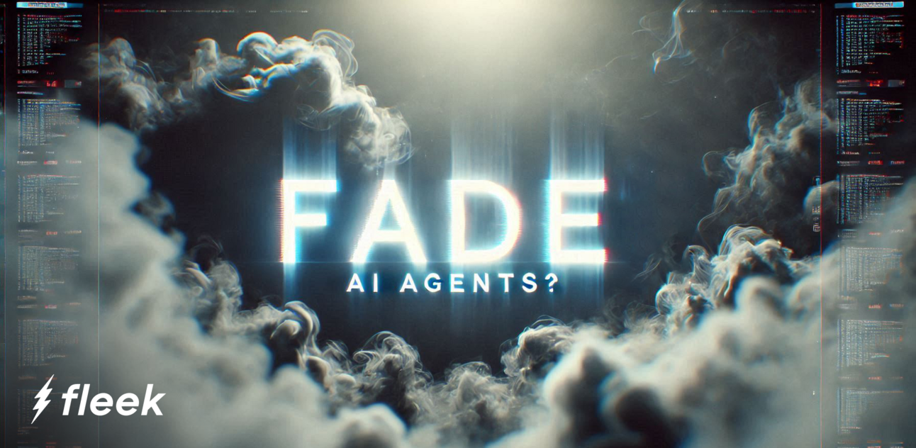 Fade AI Agents?