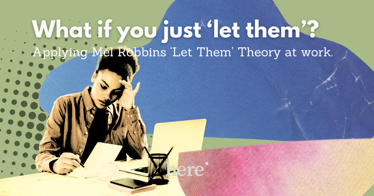 🤯 What if you just 'let them' at work?