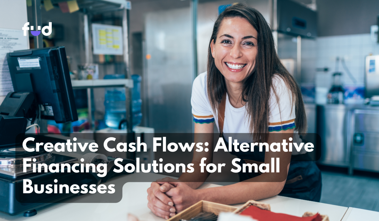 Creative Cash Flows: Alternative Financing Solutions for Small Businesses