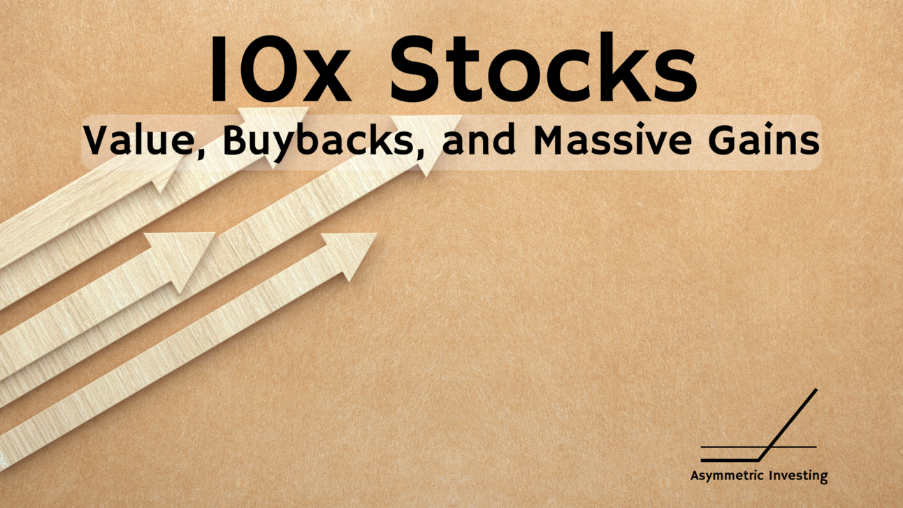 10x Stocks: Valuation, Buybacks, and Massive Gains