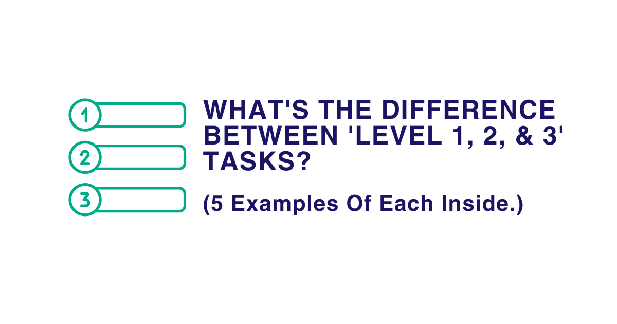What's The Difference Between 'Level 1, 2, & 3' Tasks?