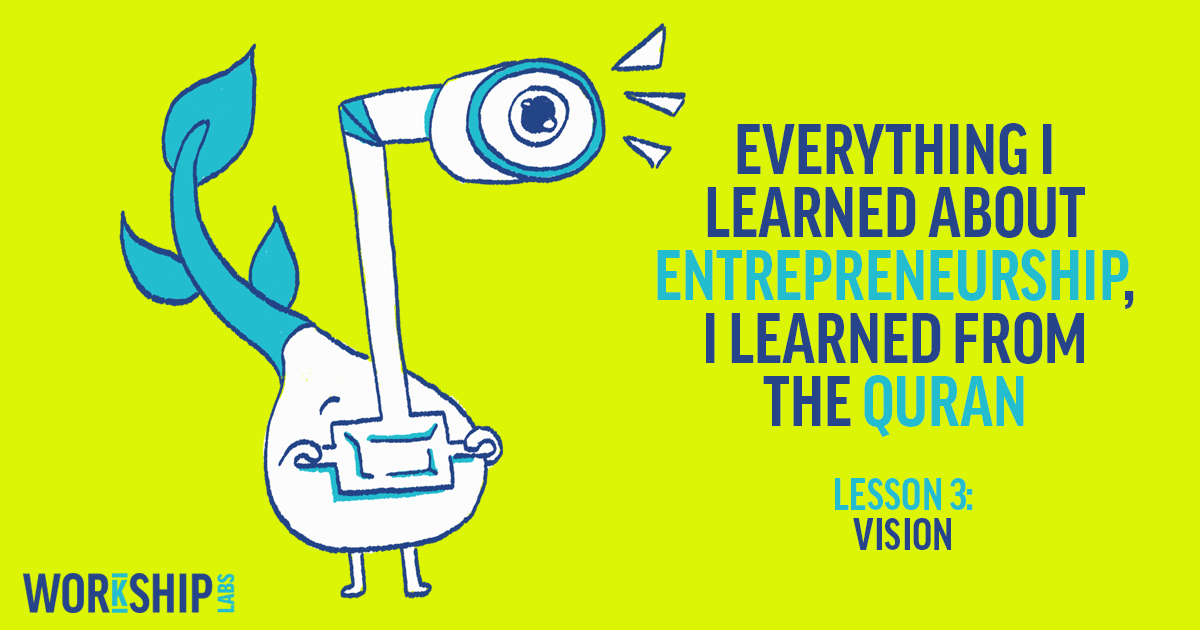 Everything I Learned About Entrepreneurship, I Learned from the Quran