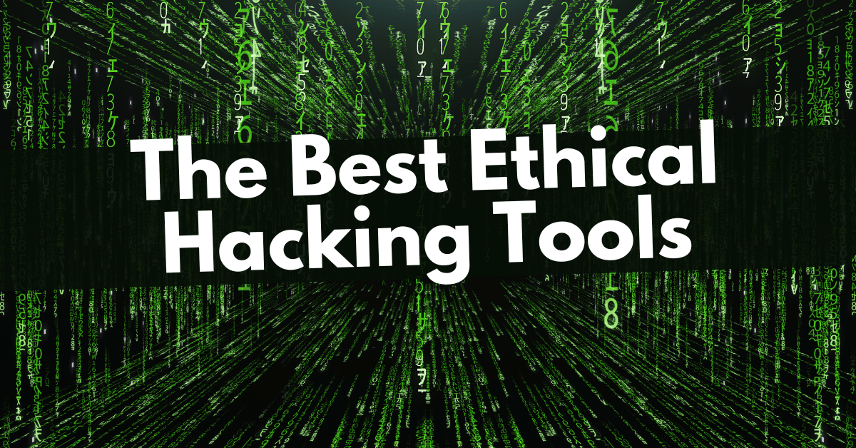 Ethical Hacking Tools: Cybersecurity Essentials