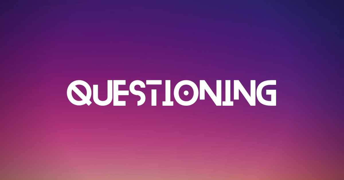 Importance of Questioning