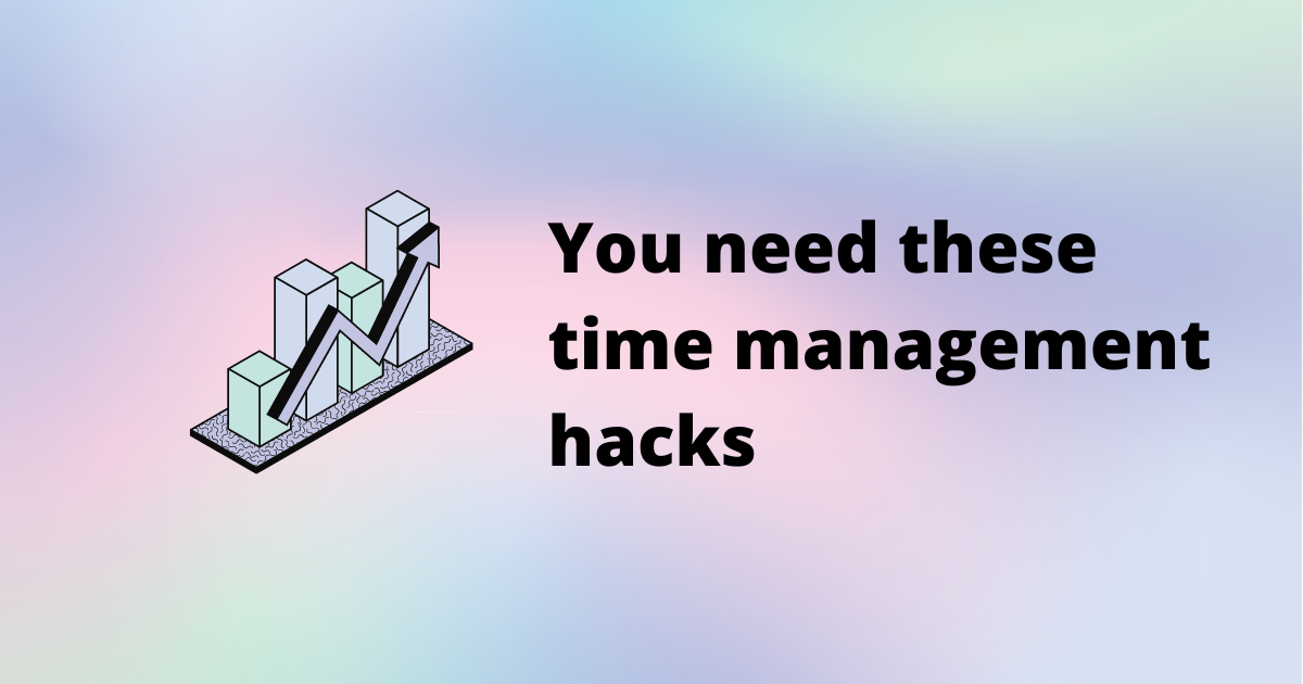 5 Time Management Hacks for Entrepreneurs