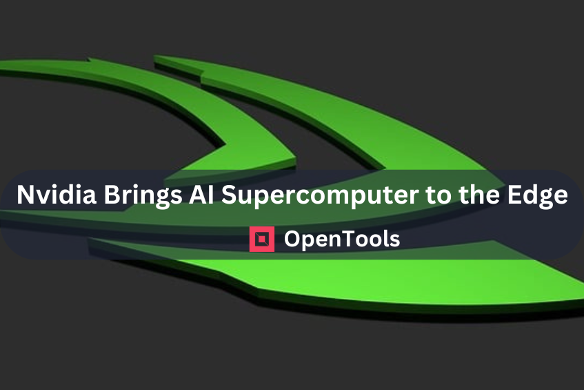 🚀Nvidia Brings AI Supercomputer to the Edge