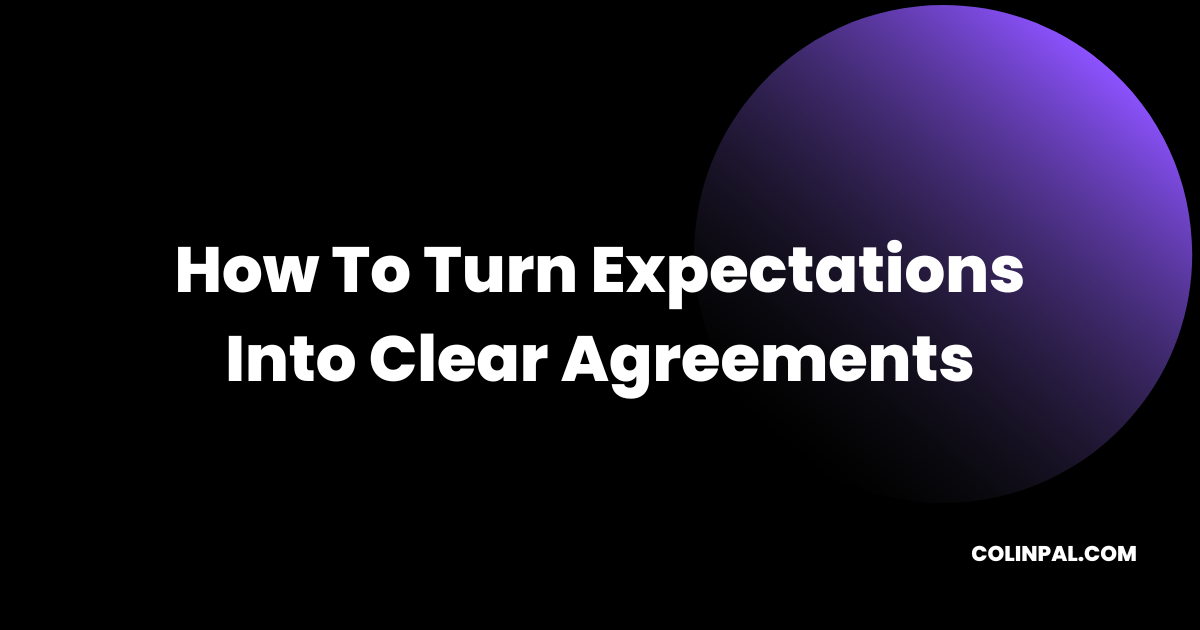 How To Turn Expectations Into Clear Agreements