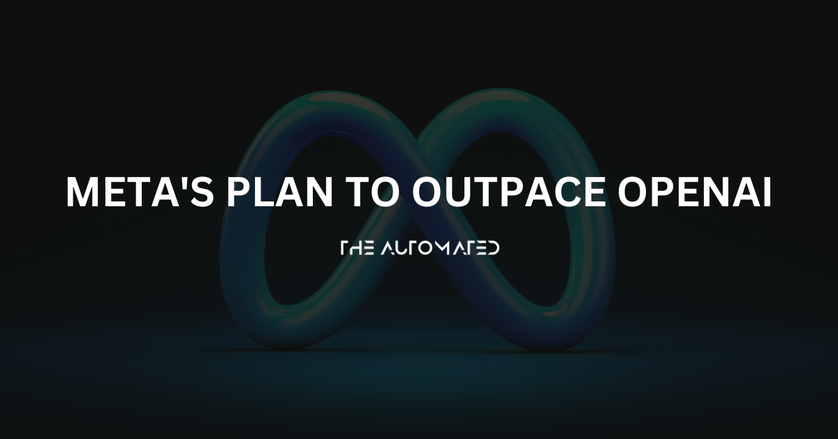 Meta's plan to outpace OpenAI