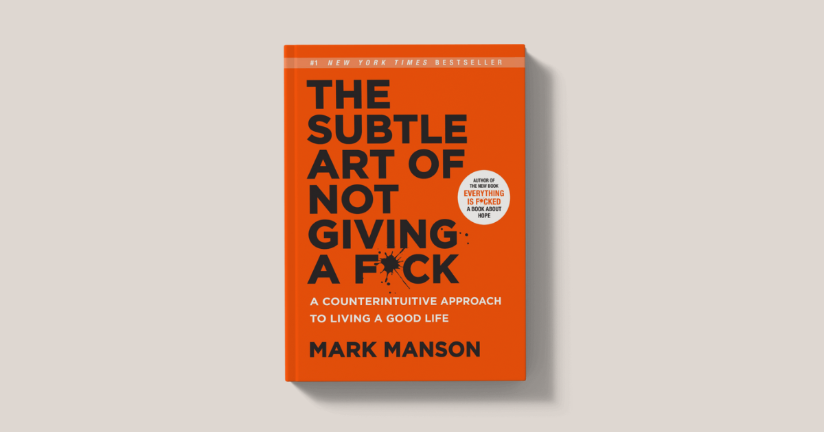 The Subtle Art of Not Giving a F*ck