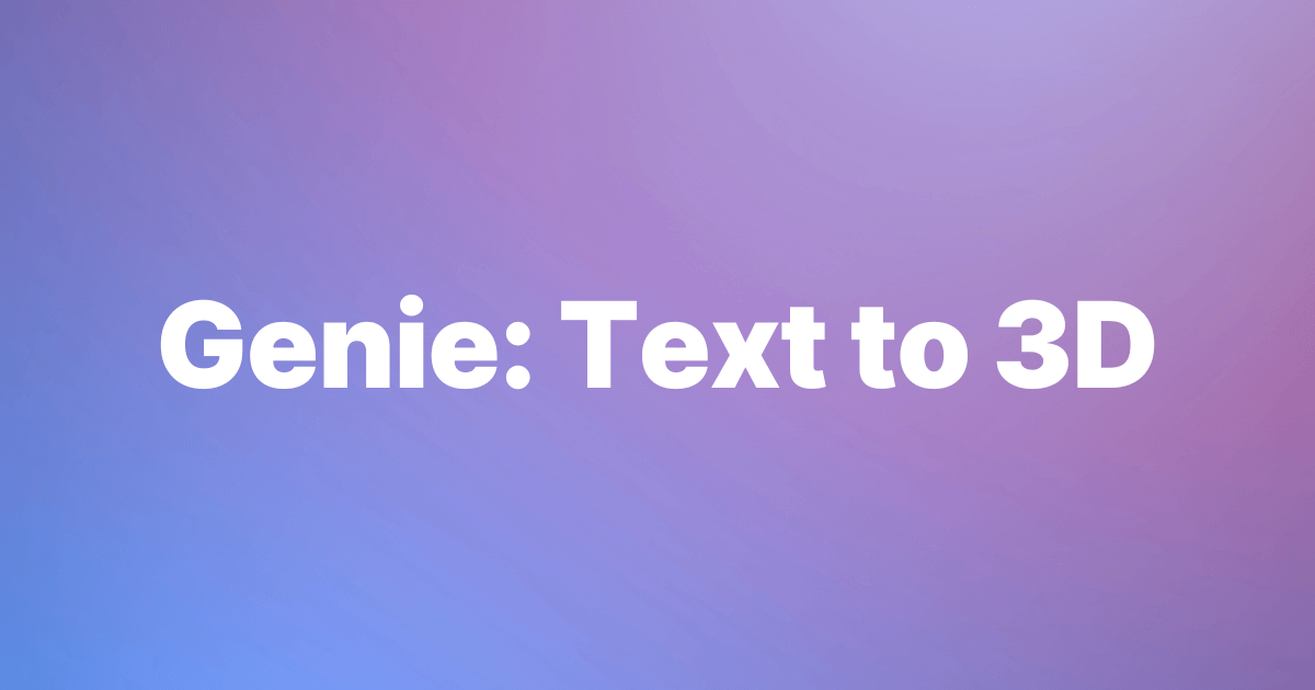 Text to 3D with Genie