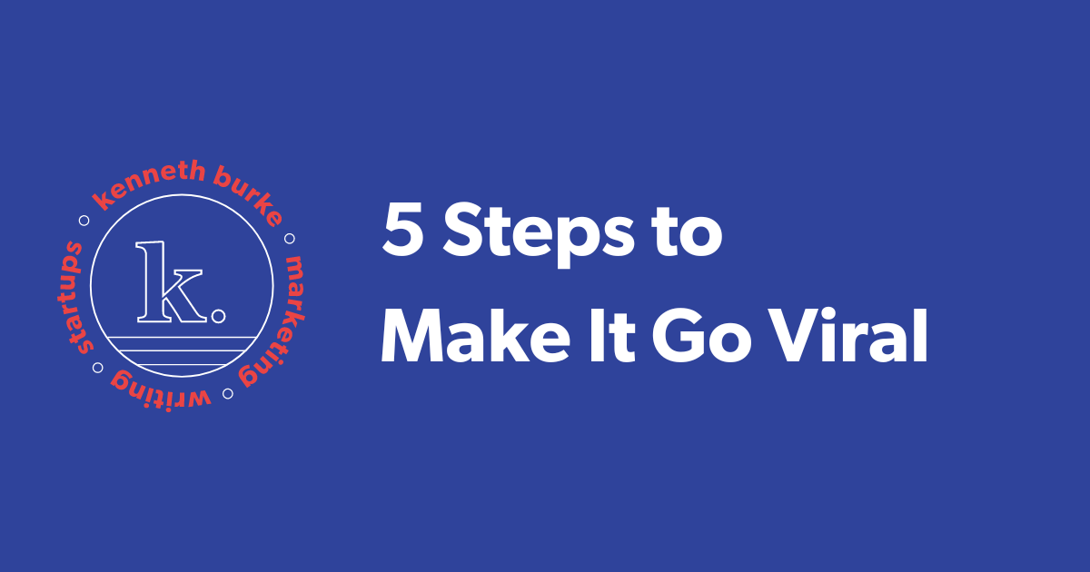 5 Steps to Make It Go Viral