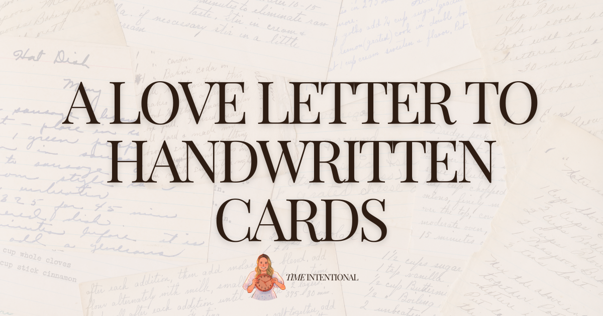 A love letter to handwritten cards | Time Intentional