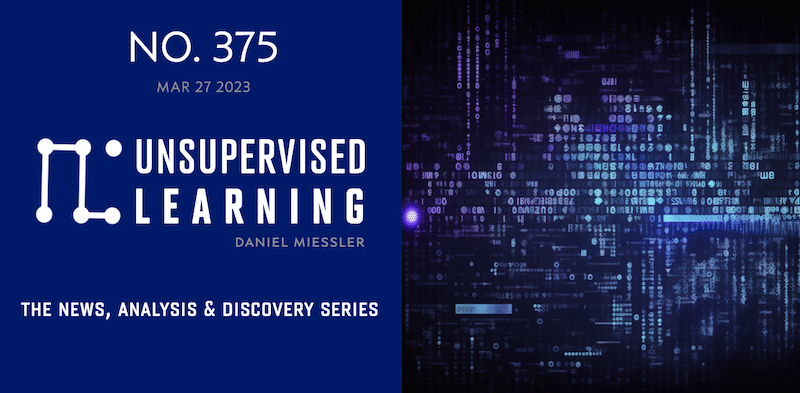 Unsupervised Learning Newsletter NO. 375 | Daniel Miessler