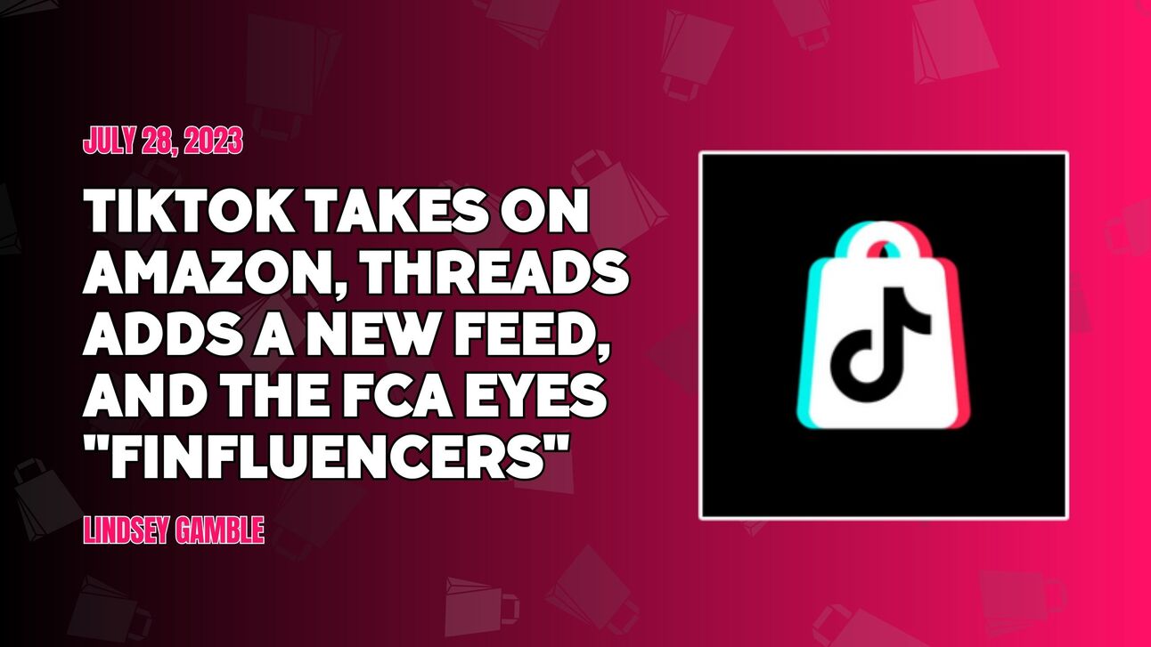 TikTok Takes on Amazon, Shein, and Temu