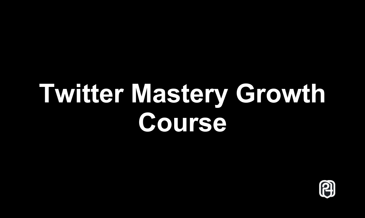 Twitter Mastery Growth Course