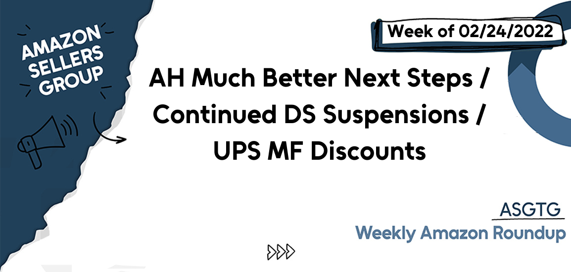 AH Much Better Next Steps / Continued DS Suspensions / UPS MF Discounts