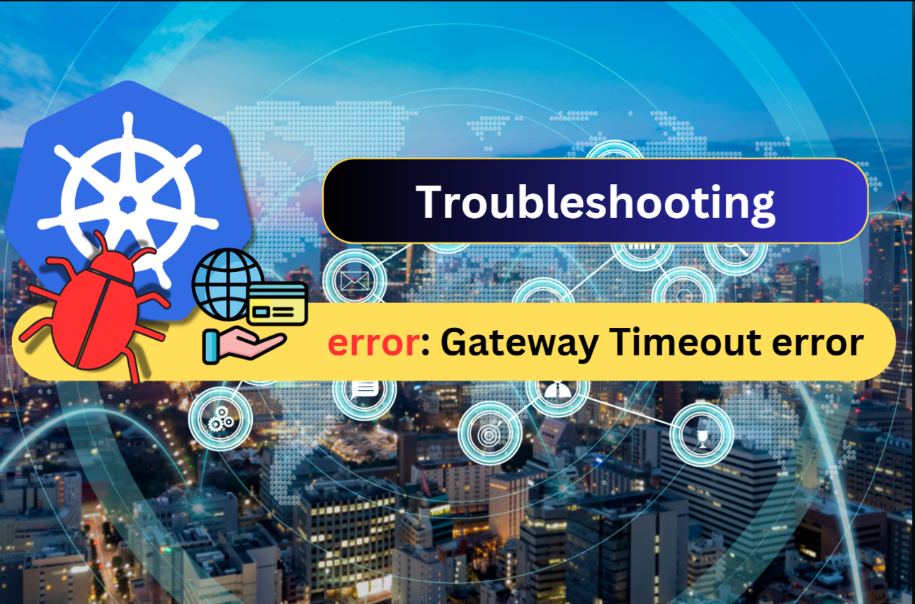 Error #5: Gateway Timeout Troubleshoot and Fix