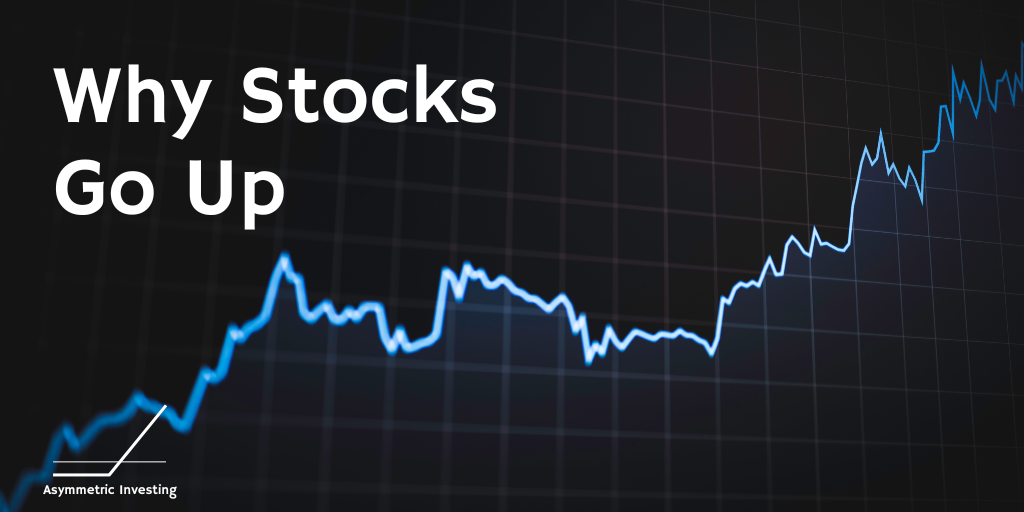 The 4 Reasons Stocks Go Up