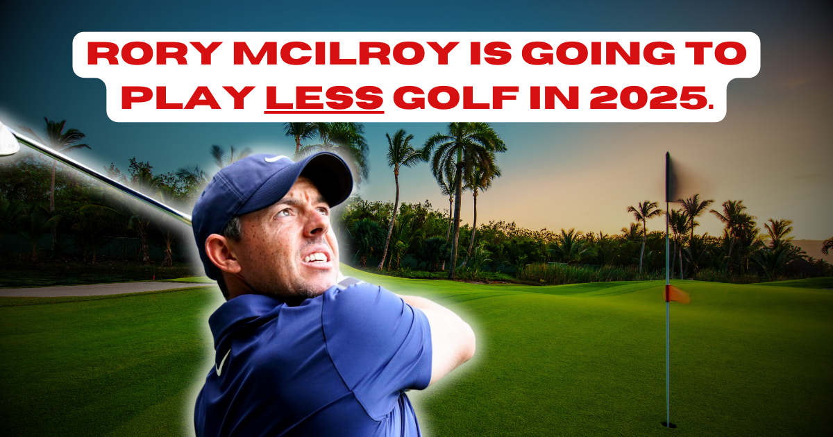 We Might See Rory Less in 2025