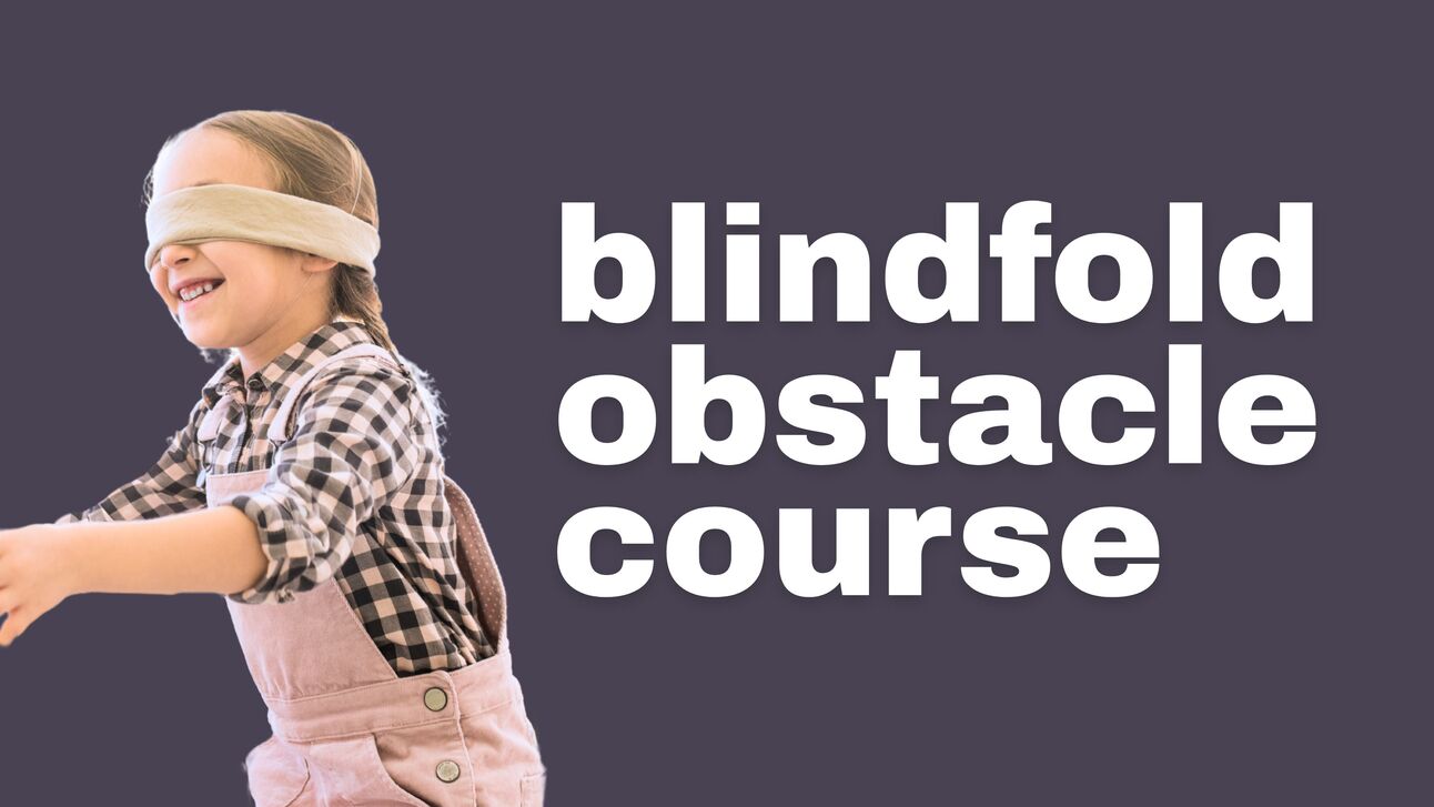 Blindfold Obstacle Course