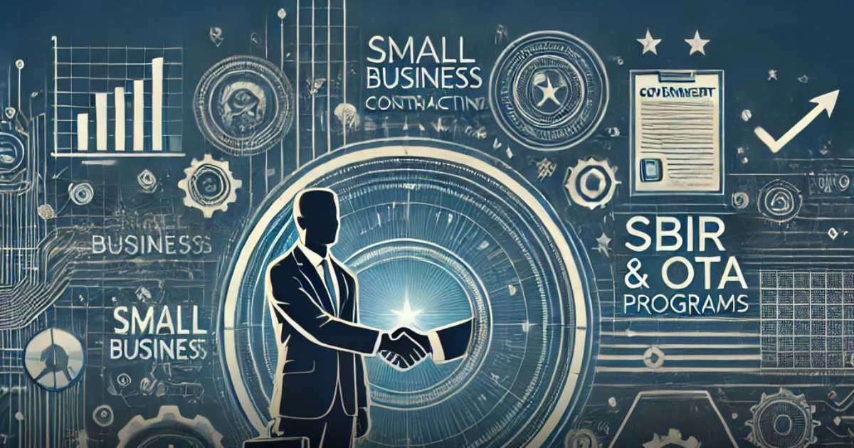 A Guide to SBIR Grants and OTA Agreements for Federal Contract Success