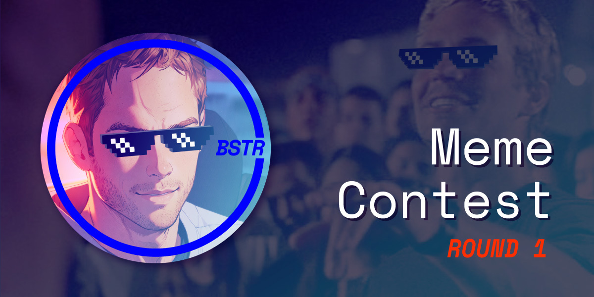 BSTR Meme Contest - Round 1