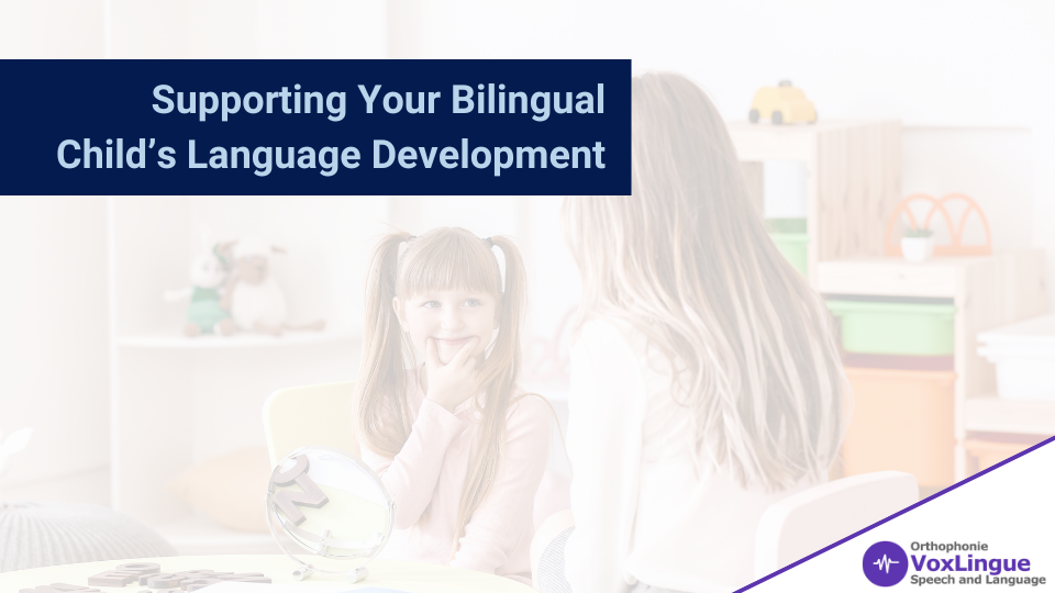 Supporting Your Bilingual Child’s Language Development