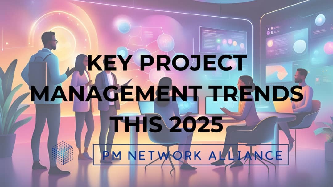Key Project Management Trends to Watch Out For in 2025