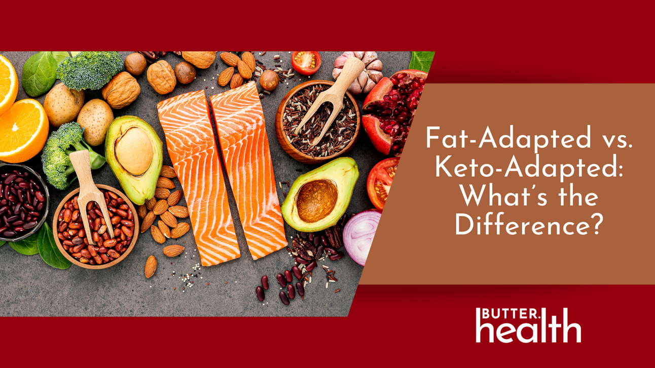 Fat-Adapted vs. Keto-Adapted: What’s the Difference?