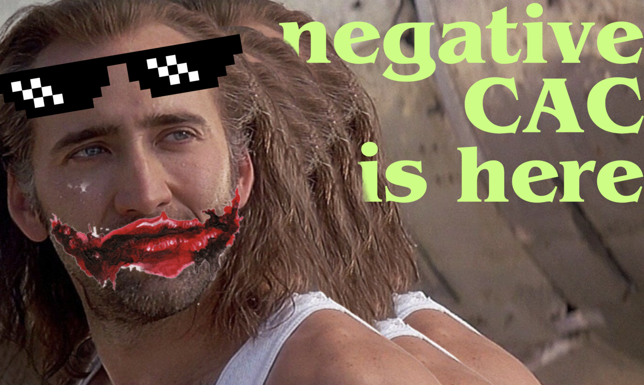 Media + Tech = Negative CAC