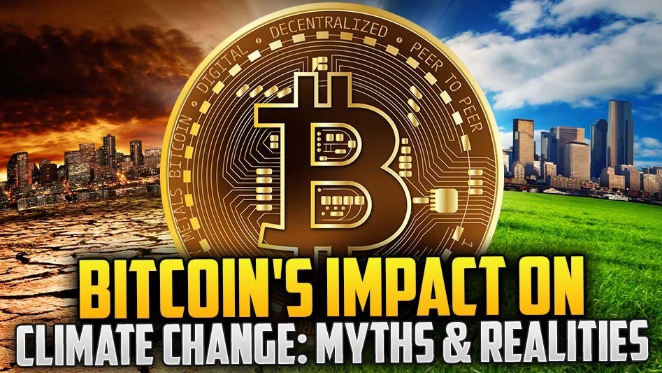 Bitcoin's Impact On Climate Change: Myths & Realities