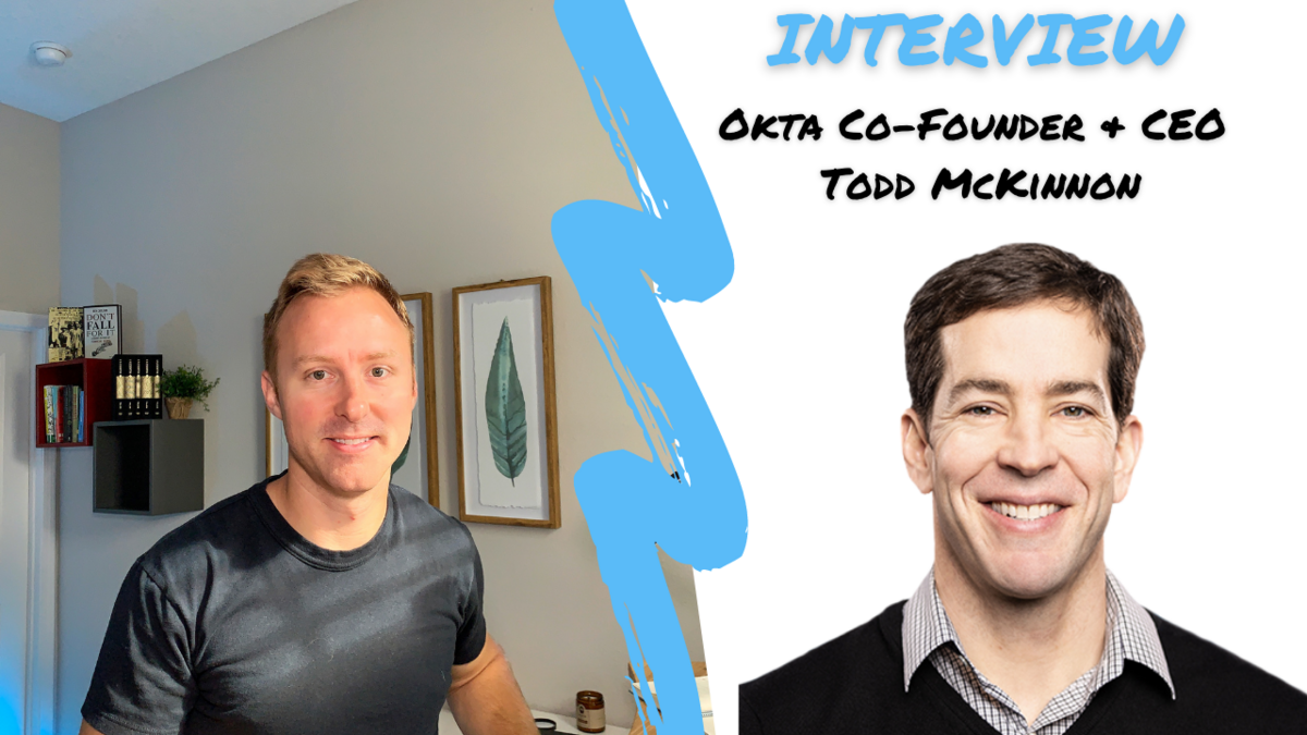 Interview With Todd McKinnon, Okta Co-Founder and CEO | DIY Investor by ...
