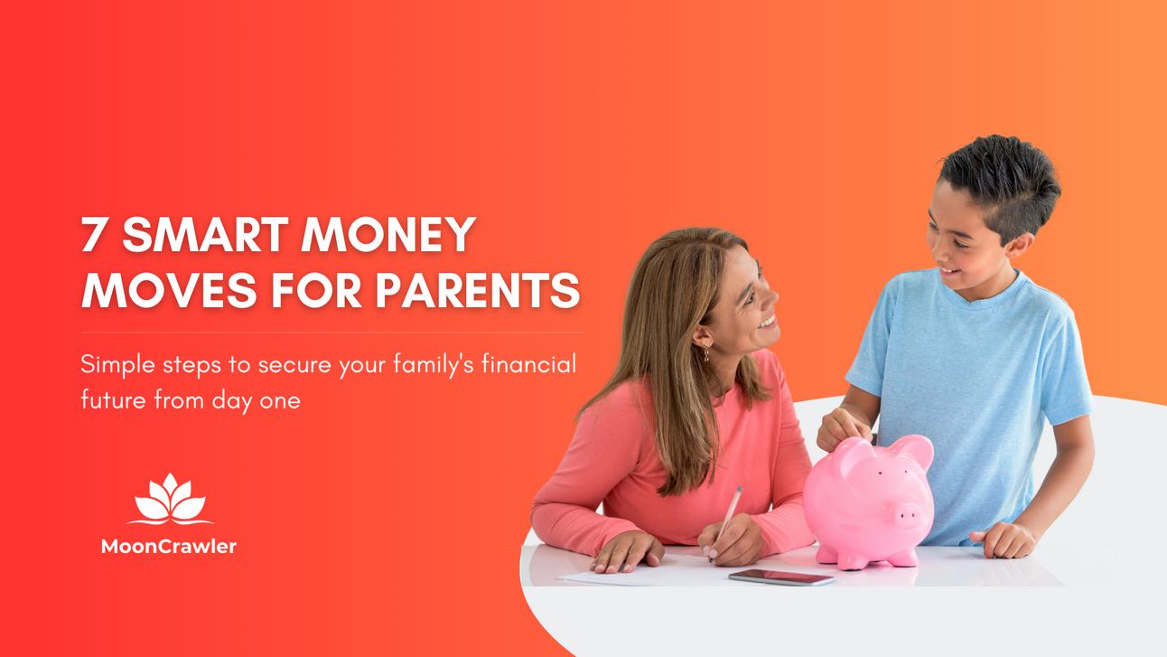 7 Smart Money Moves Every Parent Should Make for Their Child's Future