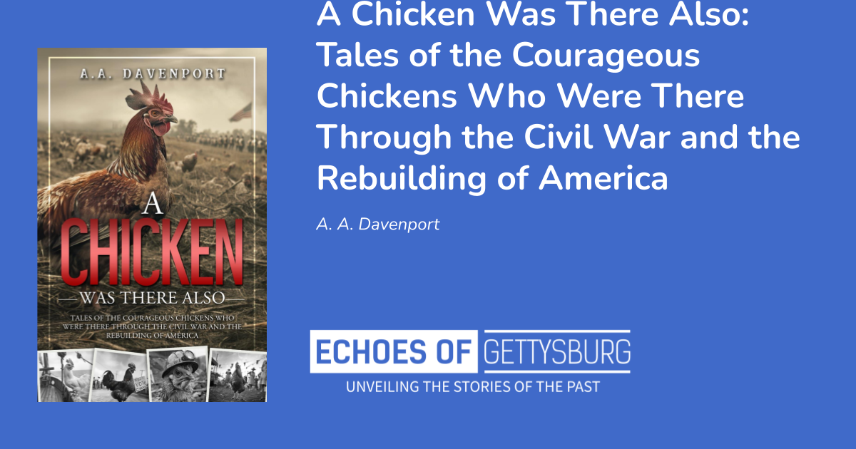 A Chicken Was There Also: Tales of the Courageous Chickens Who Were ...