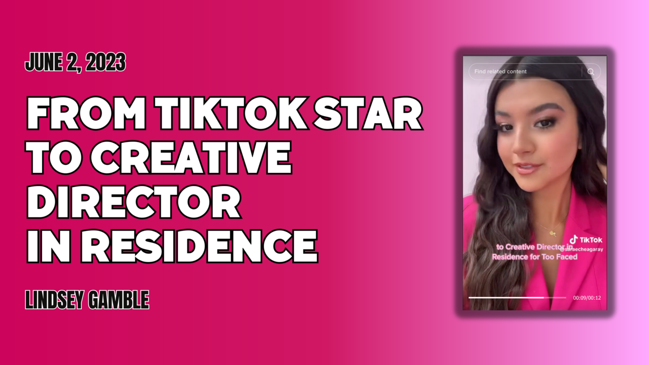 Why Too Faced Hired A TikTok Star As Its Creative Director