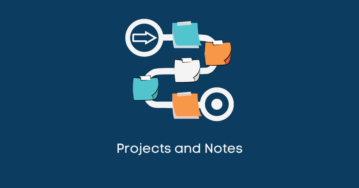 no.10. The Power of Projects and Notes