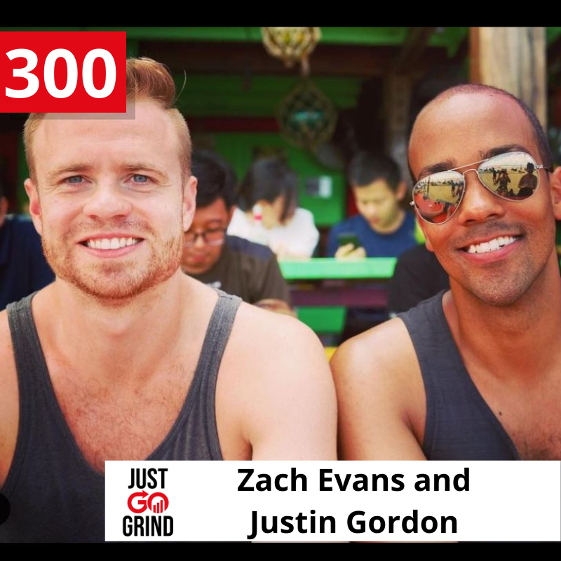 #300: Zach Evans and Justin Gordon Reflect on Entrepreneurial Strategy ...
