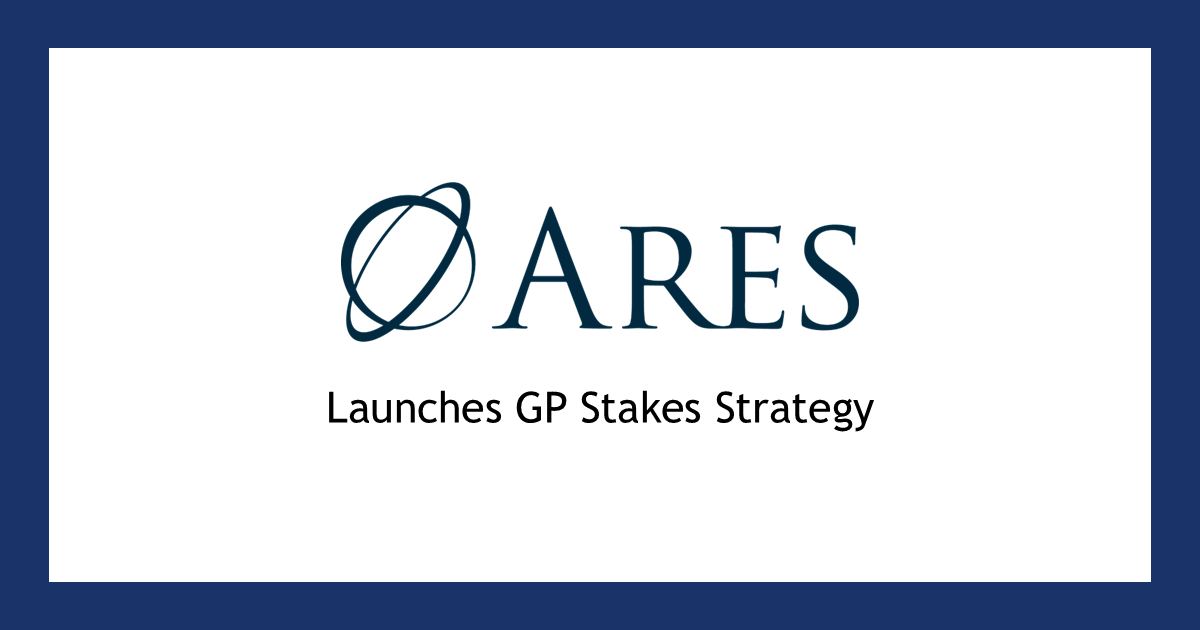 BREAKING: Ares Launches GP Stakes Strategy