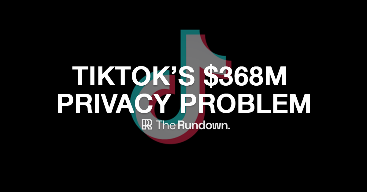 ⚡️ TikTok FINED $368M