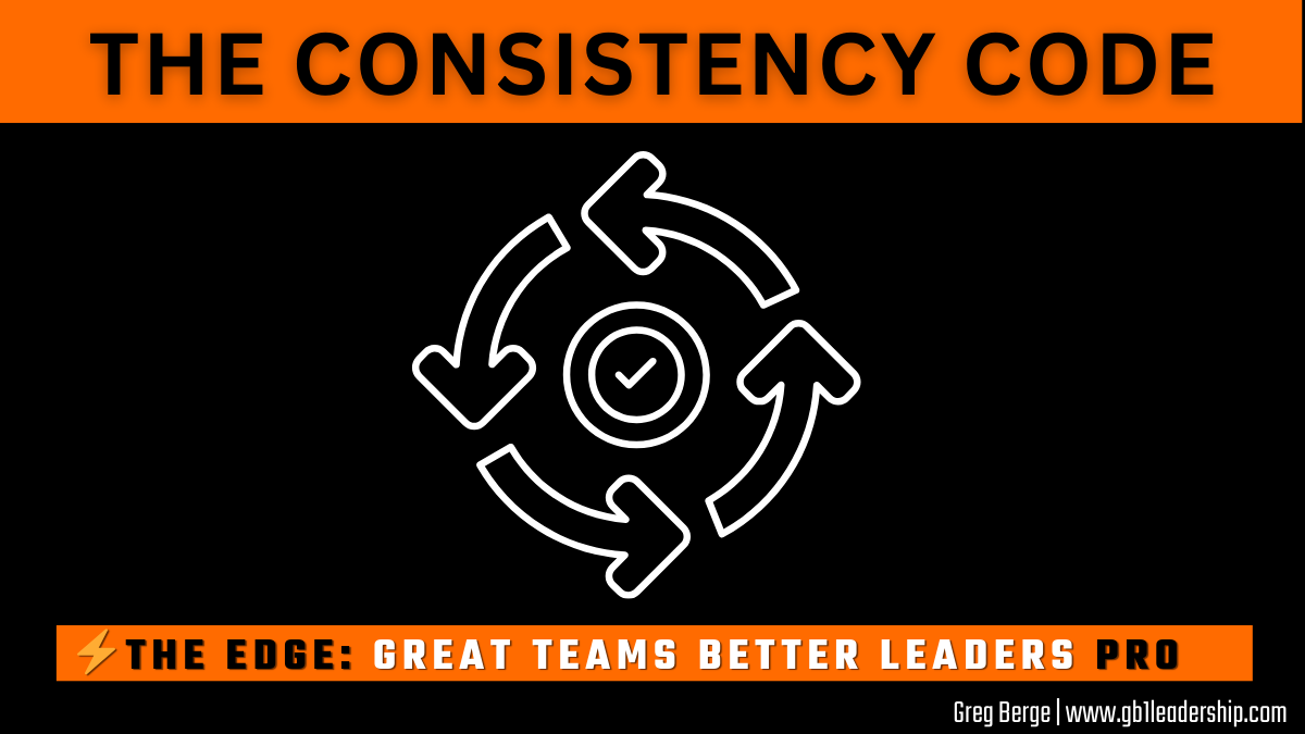 ⚡️ The EDGE: The Consistency Code