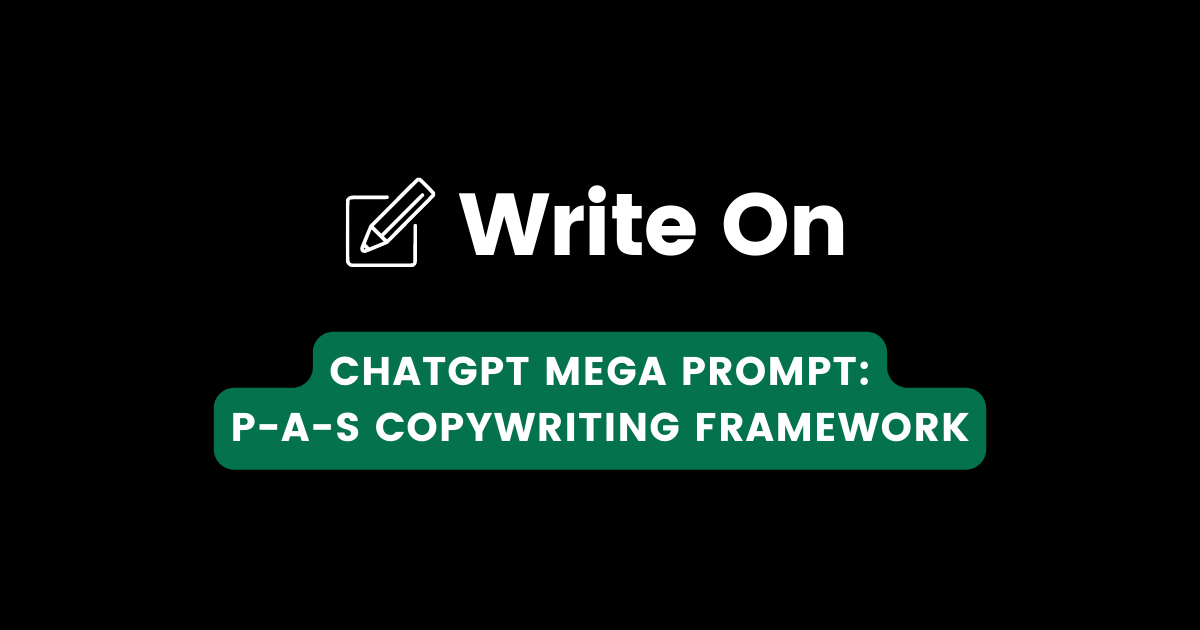 ChatGPT Mega Prompt: PAS Copywriting Framework