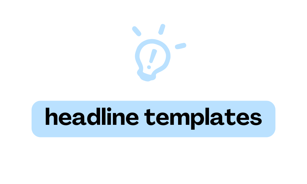 200+ Headline Templates
