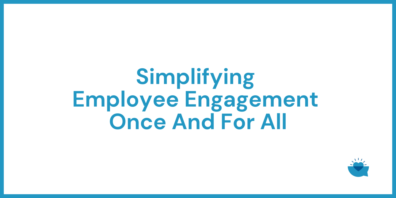 Simplifying Engagement For You, Once And For All